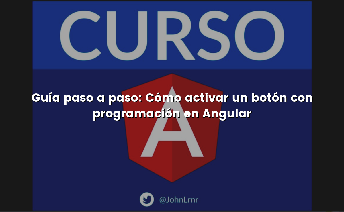 Guía paso a paso: Cómo activar un botón con programación en Angular - ¿Cómo Pagar?